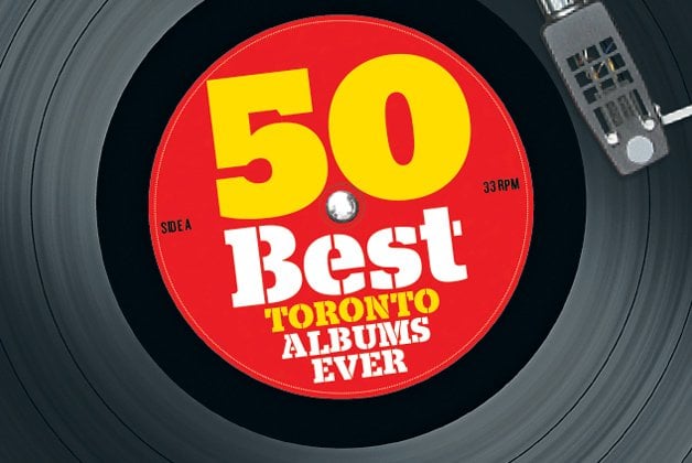The 50 Best Toronto Albums Ever - NOW Magazine