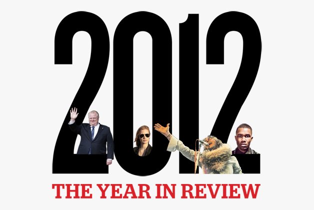 2012 The Year In Review - NOW Magazine