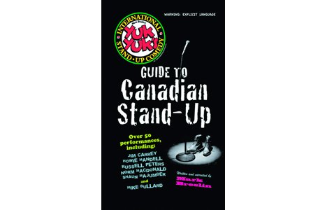 Yuk Yuk's Guide To Canadian Stand-Up - NOW Magazine