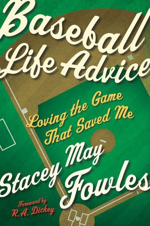 Baseball Life Advice by Stacey May Fowles - NOW Magazine
